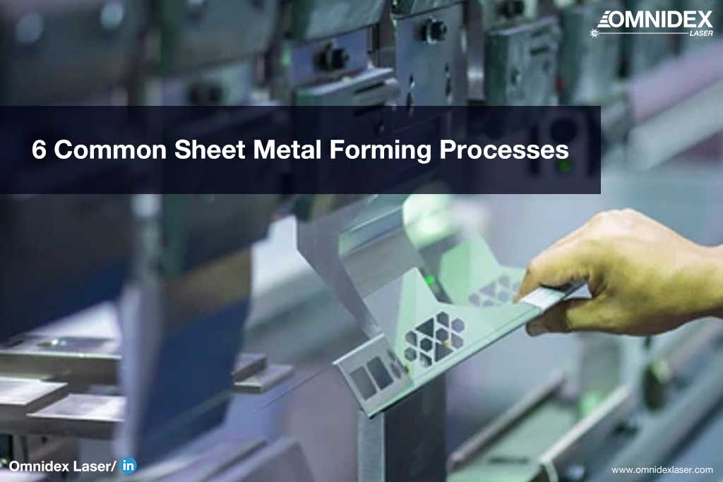 6 Common Sheet Metal Forming Processes Omnidex